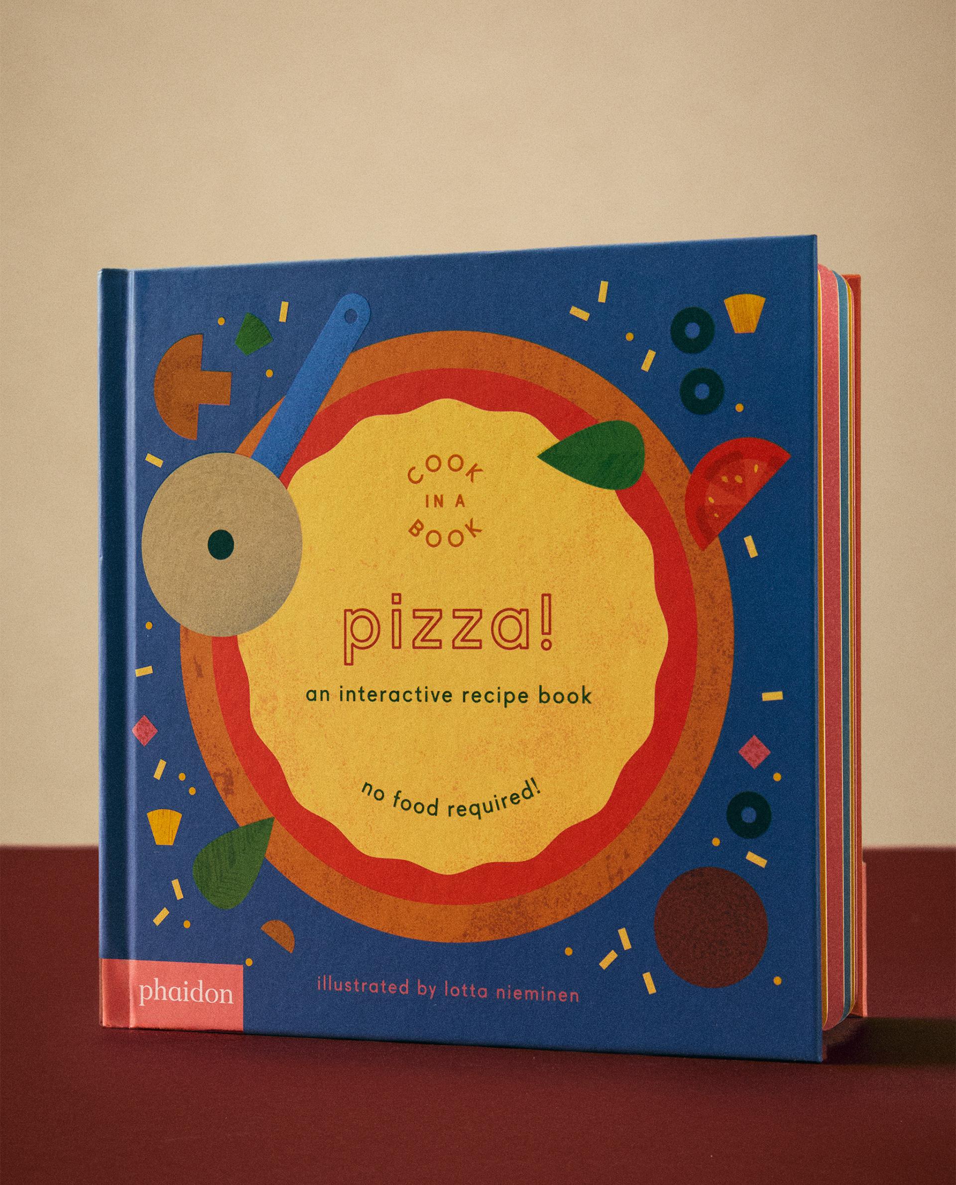 ДЕТСКА КНИЖКА „PIZZA! AN INTERACTIVE RECIPE BOOK“ | Zara Home България ...